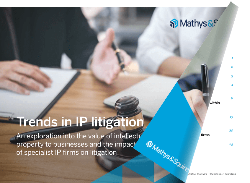 Trends in IP litigation - Mathys & Squire LLP